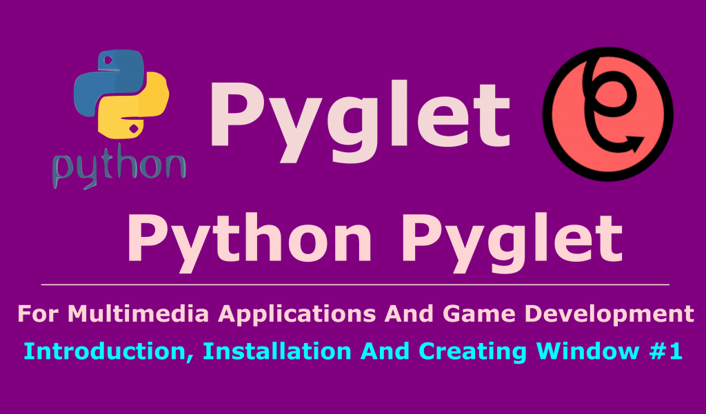 Python Pyglet Introduction Creating First Window Code Loop