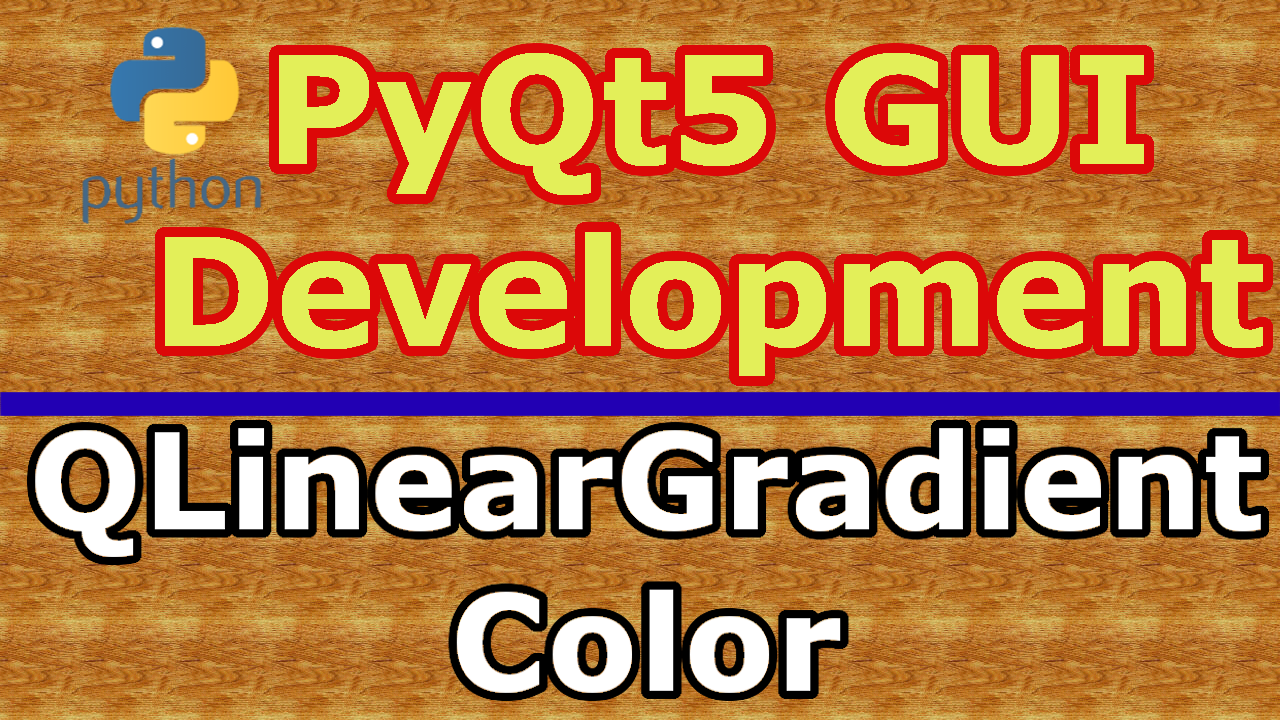Introduction To Pyqt5 Qlineargradient Color Code Loop